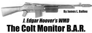 THE COLT MONITOR B.A.R. - Small Arms Review