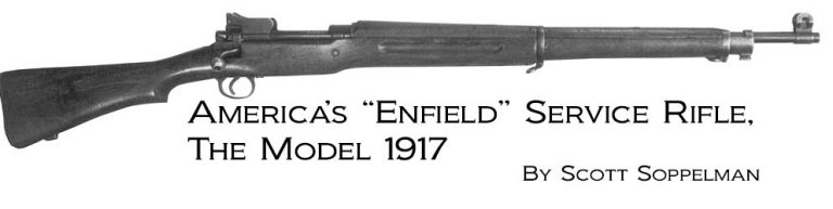 AMERICA'S "ENFIELD" SERVICE RIFLE, THE MODEL 1917 - Small Arms Review